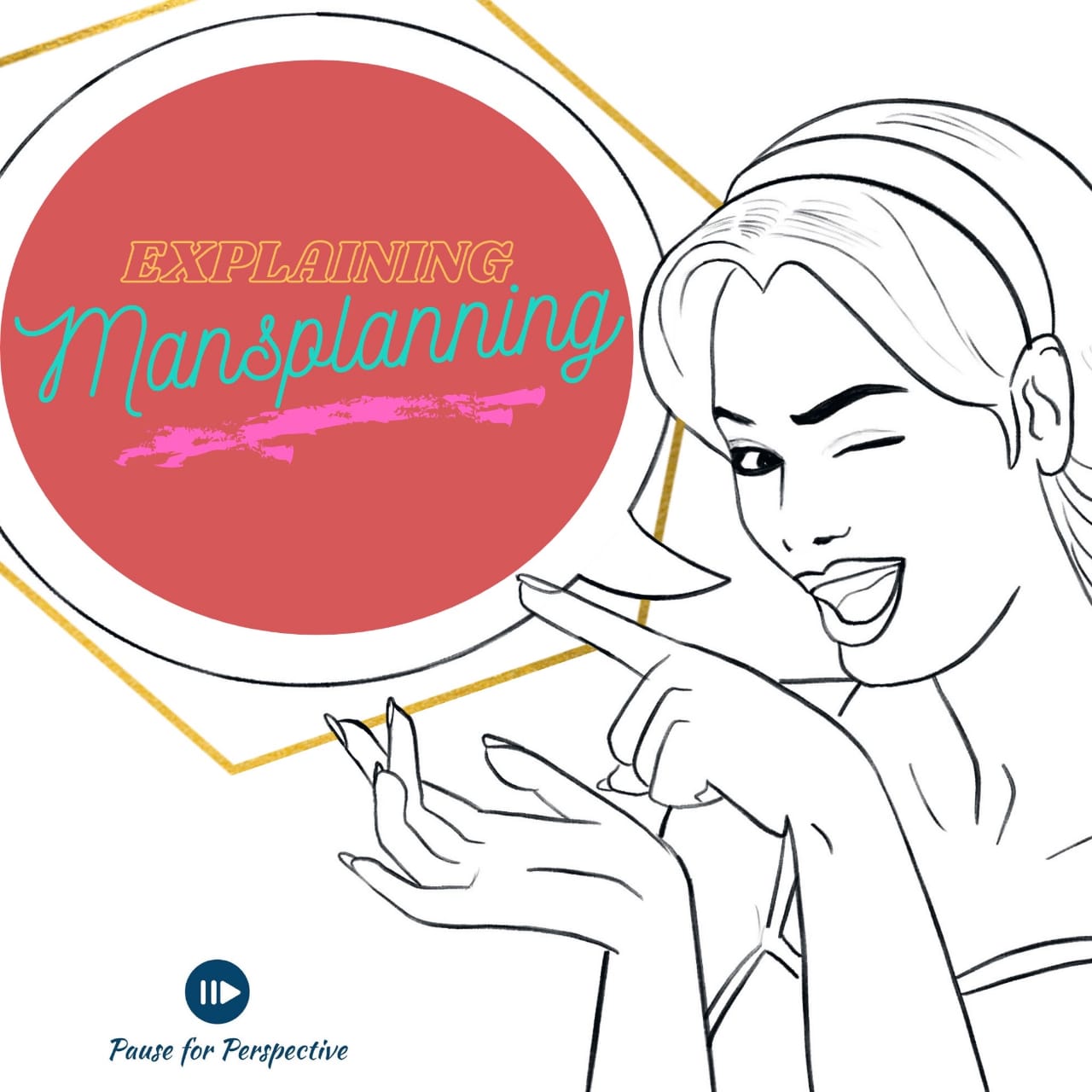 mansplaining – Pause for Perspective