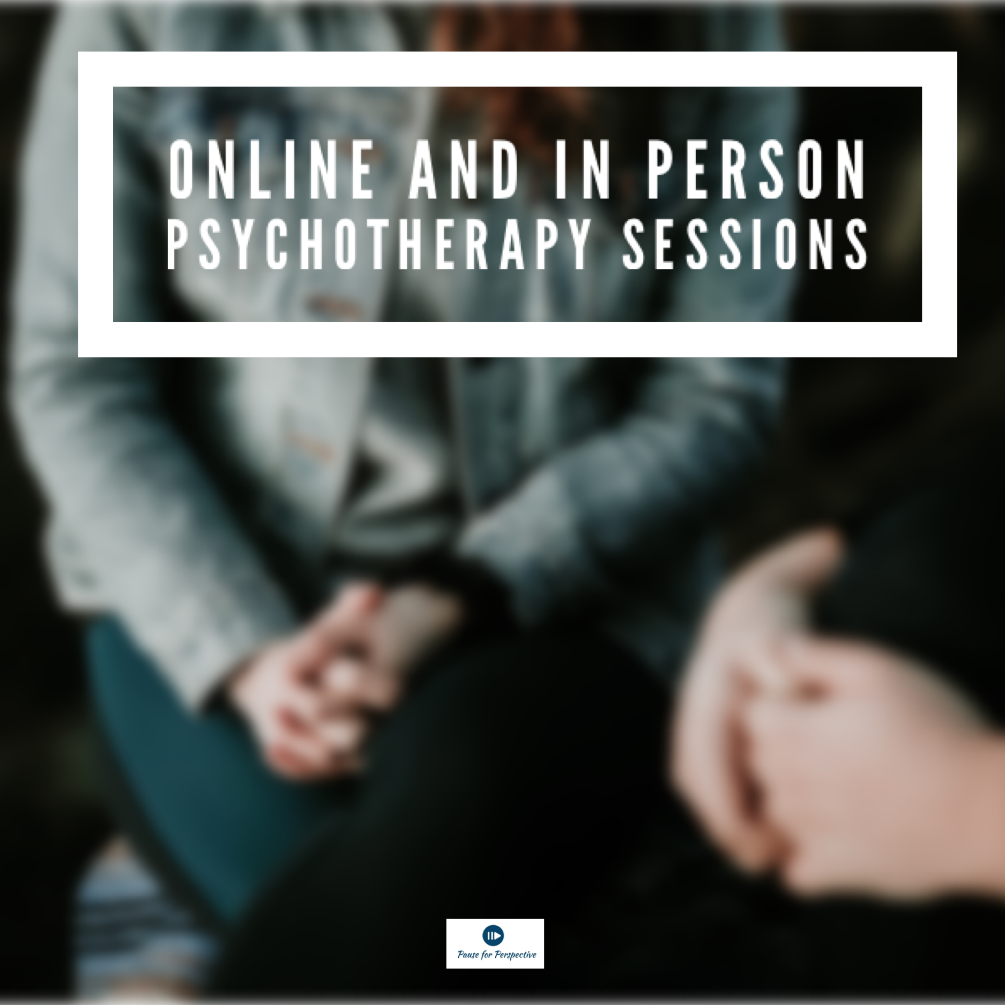 Pause for Perspective - Psychological Services for A Well-Lived Life